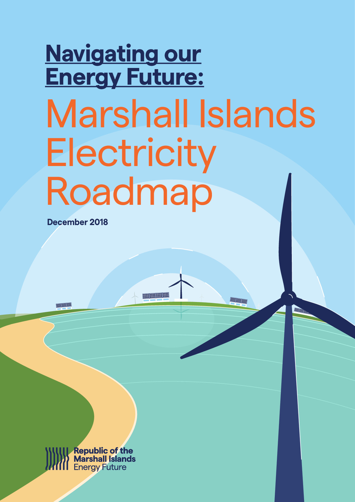 Navigating our energy future: Marshall Islands Electricity roadmap Navigating our energy future: Marshall Islands Electricity roadmap